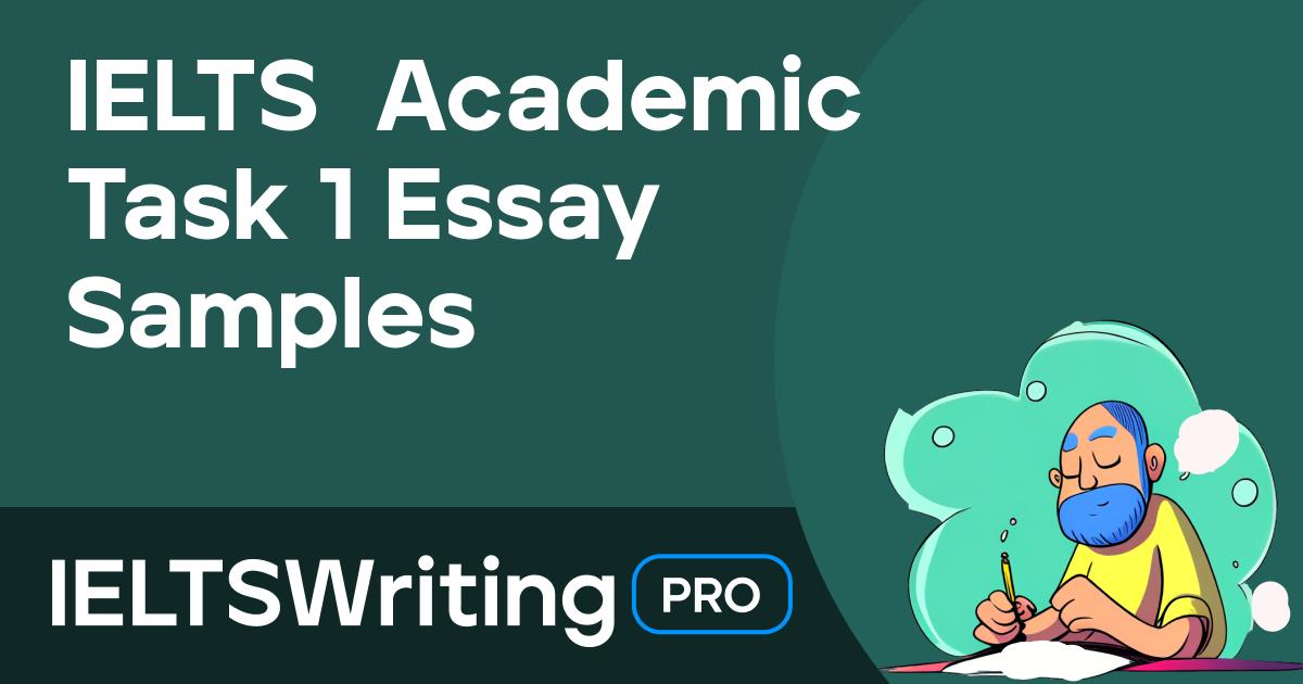 IELTS Academic Task 1 Essay Samples – IELTS Writing Pro