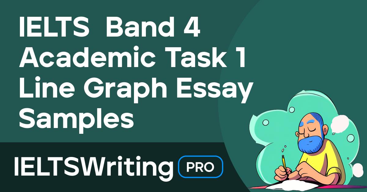 IELTS Band 4 Academic Task 1 Line Graph Essay Samples – IELTS Writing Pro