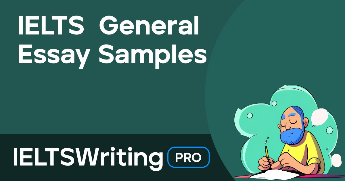 IELTS General Essay Samples – IELTS Writing Pro
