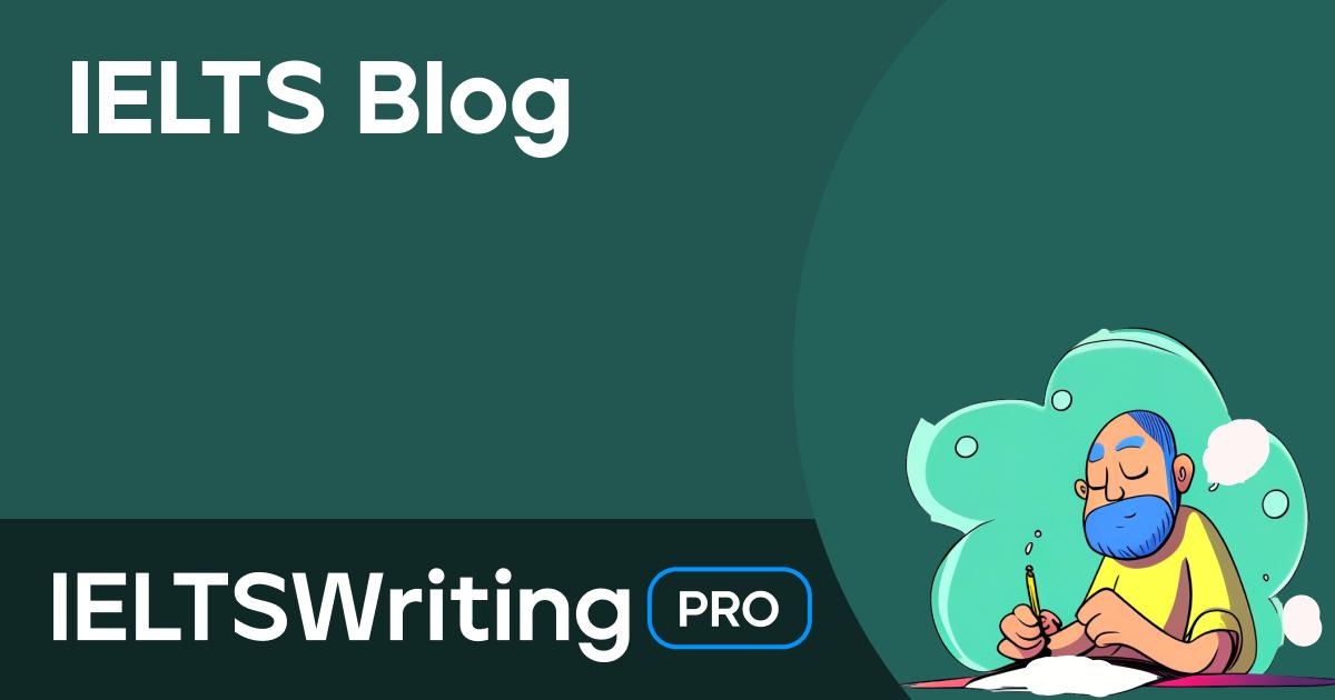 IELTS Blog: Prepare for IELTS Writing