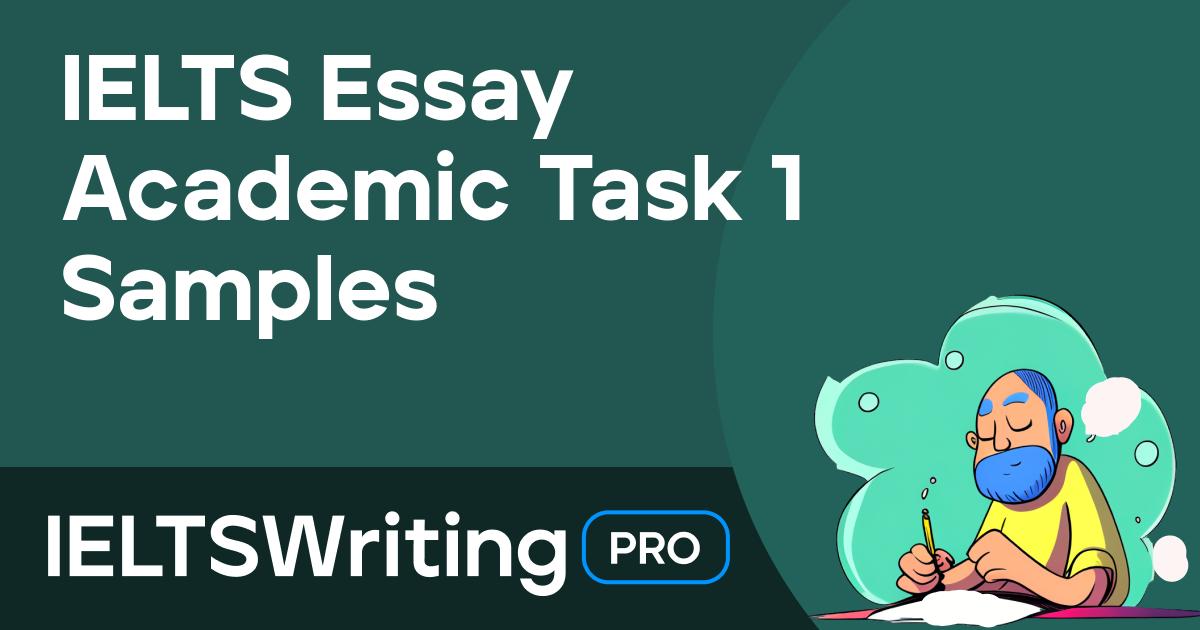 IELTS Essay Academic Task 1 Samples – IELTS Writing Pro