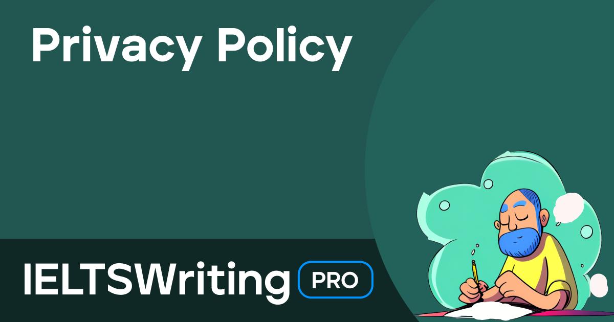 IELTSWritingPro.com | Privacy Policy